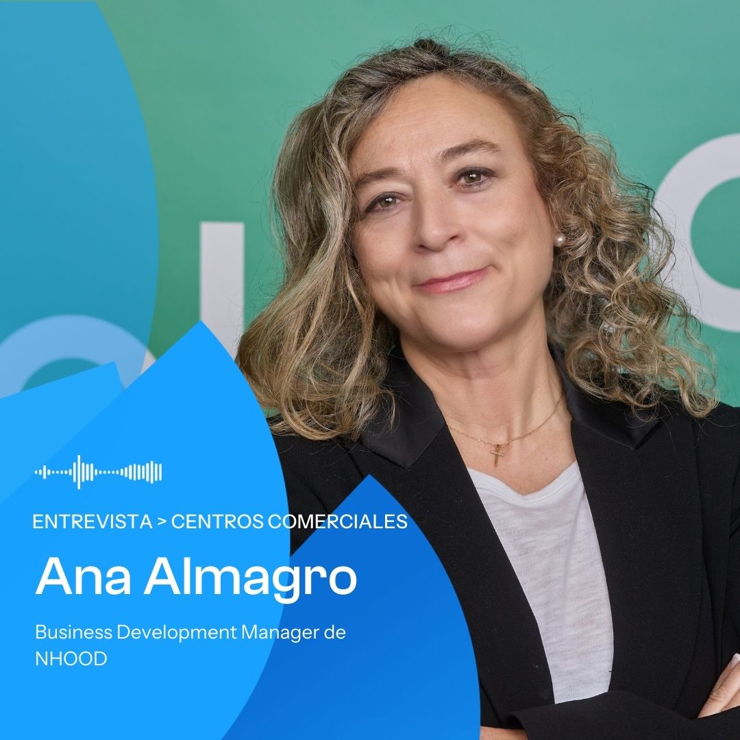 Ana Almagro: «Los centros comerciales se están consolidando como ...